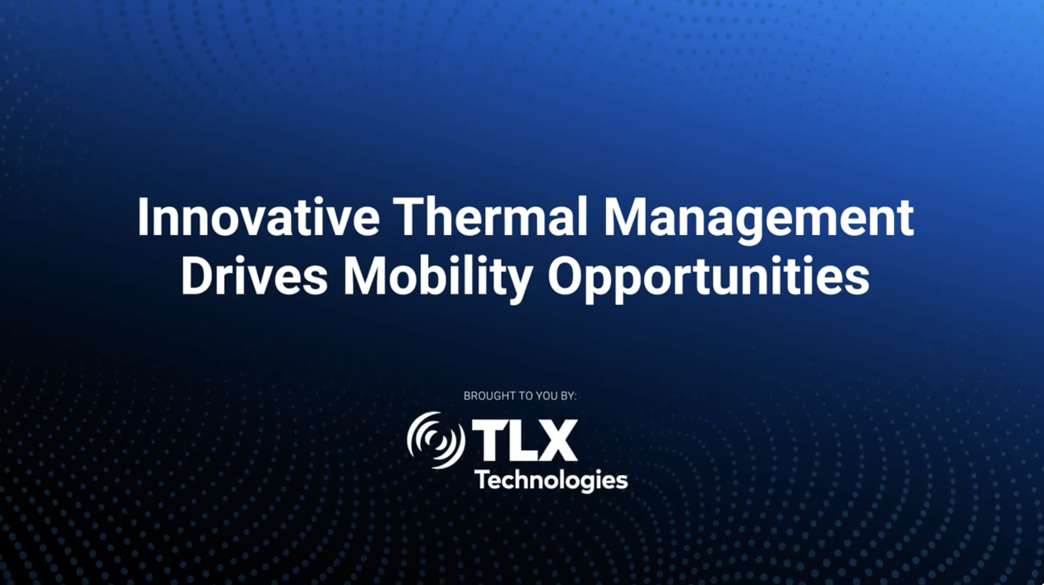 Innovative Thermal Management Drives Mobility Opportunities - Fast Chats